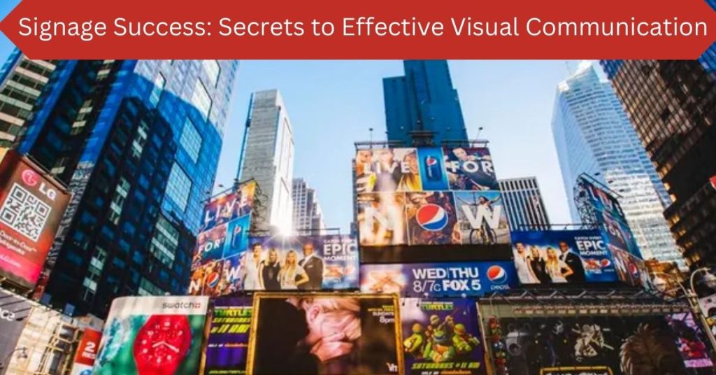 Signage Success: Secrets to Effective Visual Communication - My Guest ...