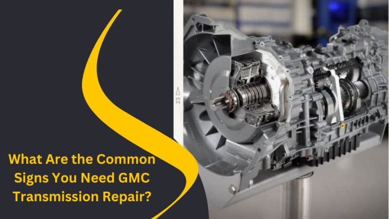 What Are the Common Signs You Need GMC Transmission Repair? - My Guest ...